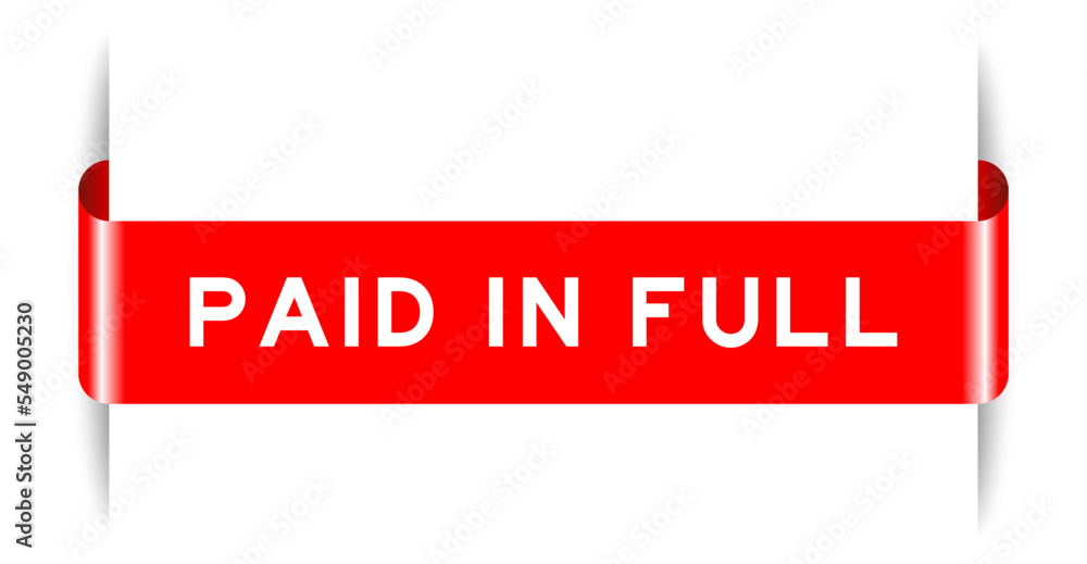 Red color inserted label banner with word paid in full on white ...