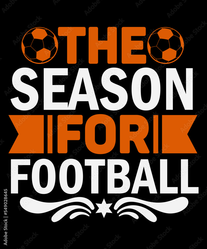 The season for football SVG, Football, Football t-shirt, Football t ...