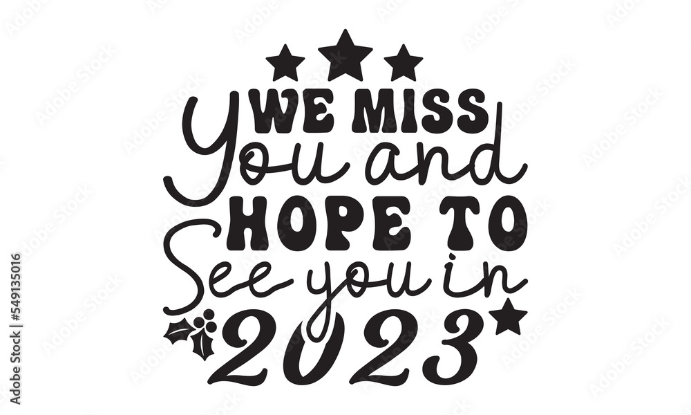 We miss you and hope to see you in 2023 svg, Happy new year svg, Happy ...
