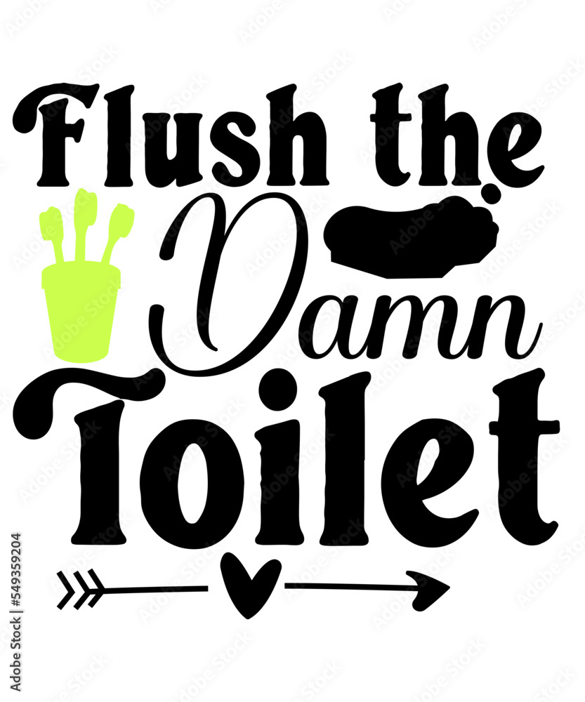 Flush the Damn Toil, Bathroom Quote, Restroom svg, Potty Dance svg ...