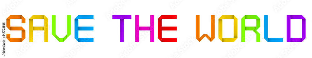 Vector concept or conceptual paper origami font forming the SAVE THE ...