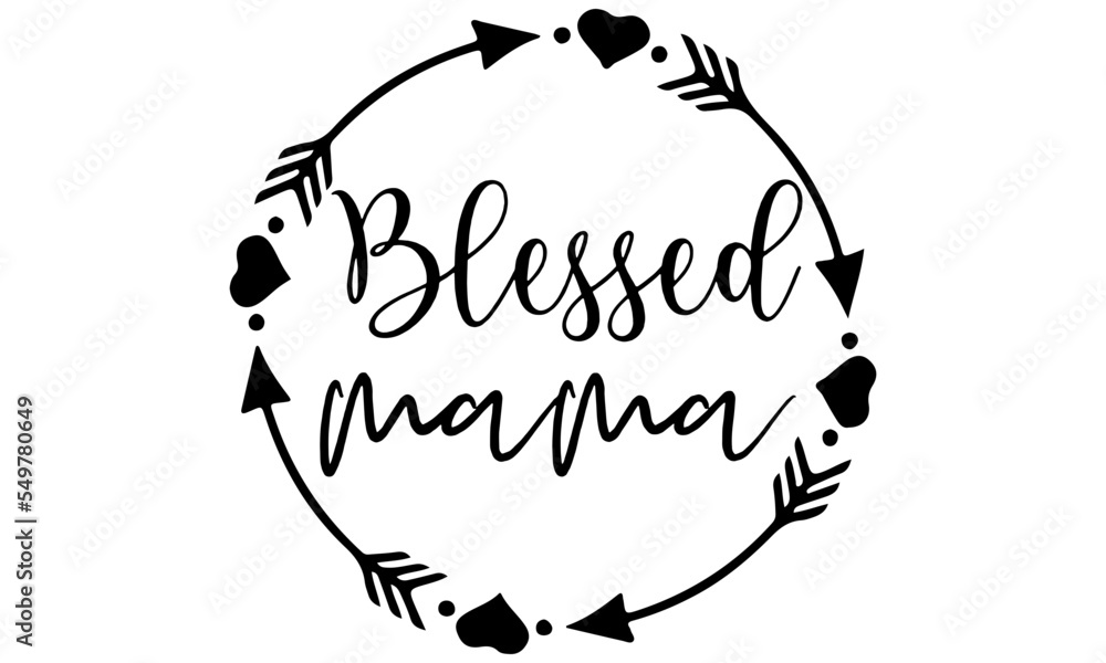 Blessed Mama SVG, Blessed Mama tee Design, Printable, Mama Shirt Svg ...