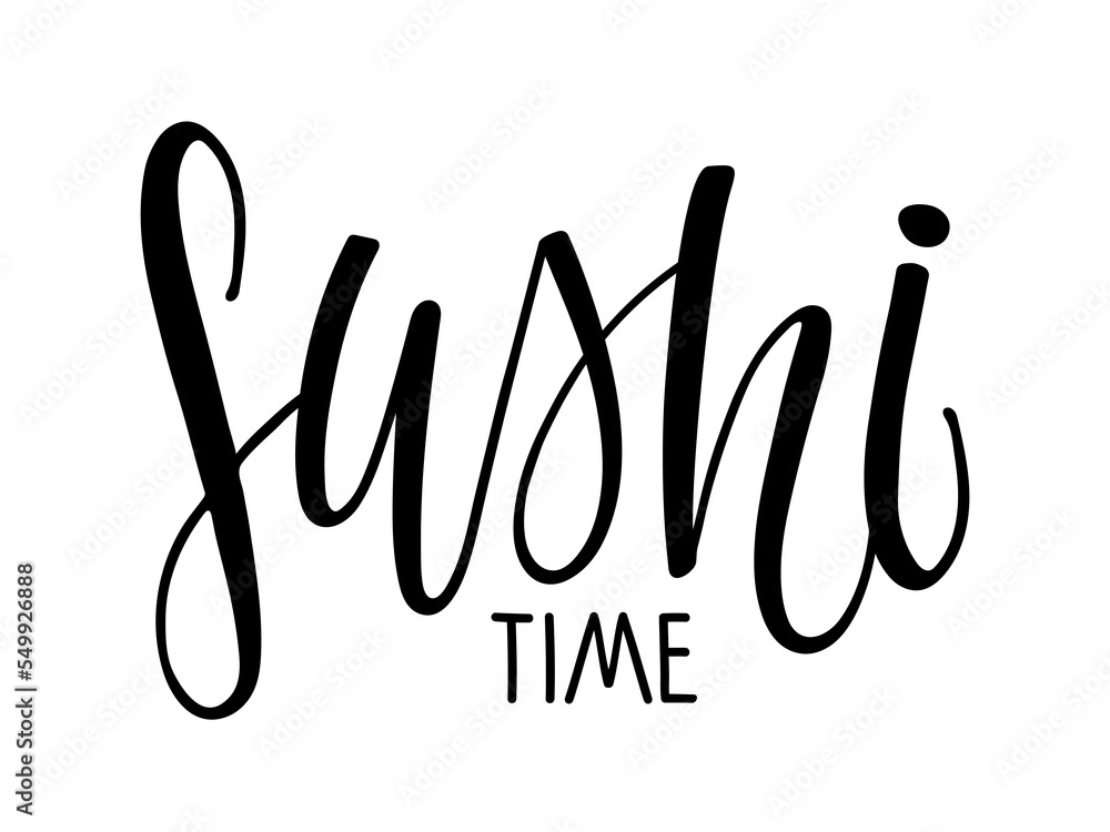 Sushi Time inscription. Vector calligraphy lettering on white ...