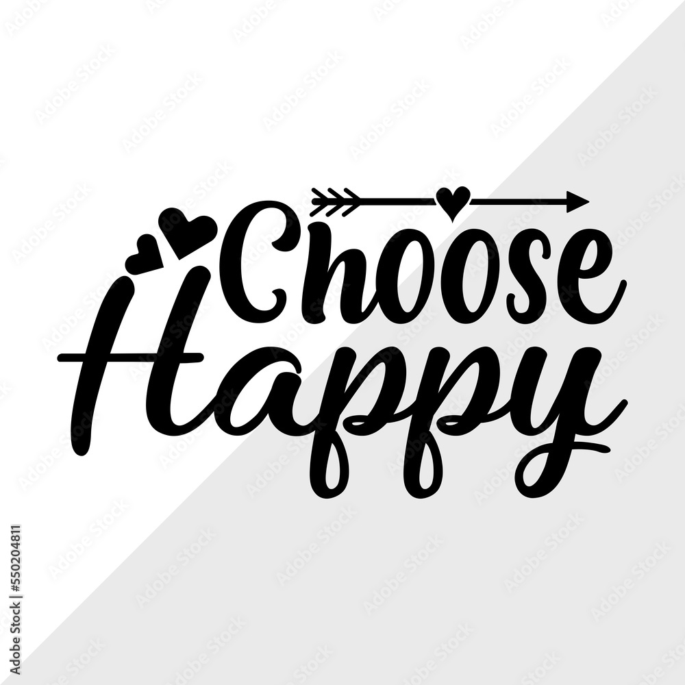 Vetor de Choose Happy SVG Cut File, Happiness Svg, Inspirational Svg ...