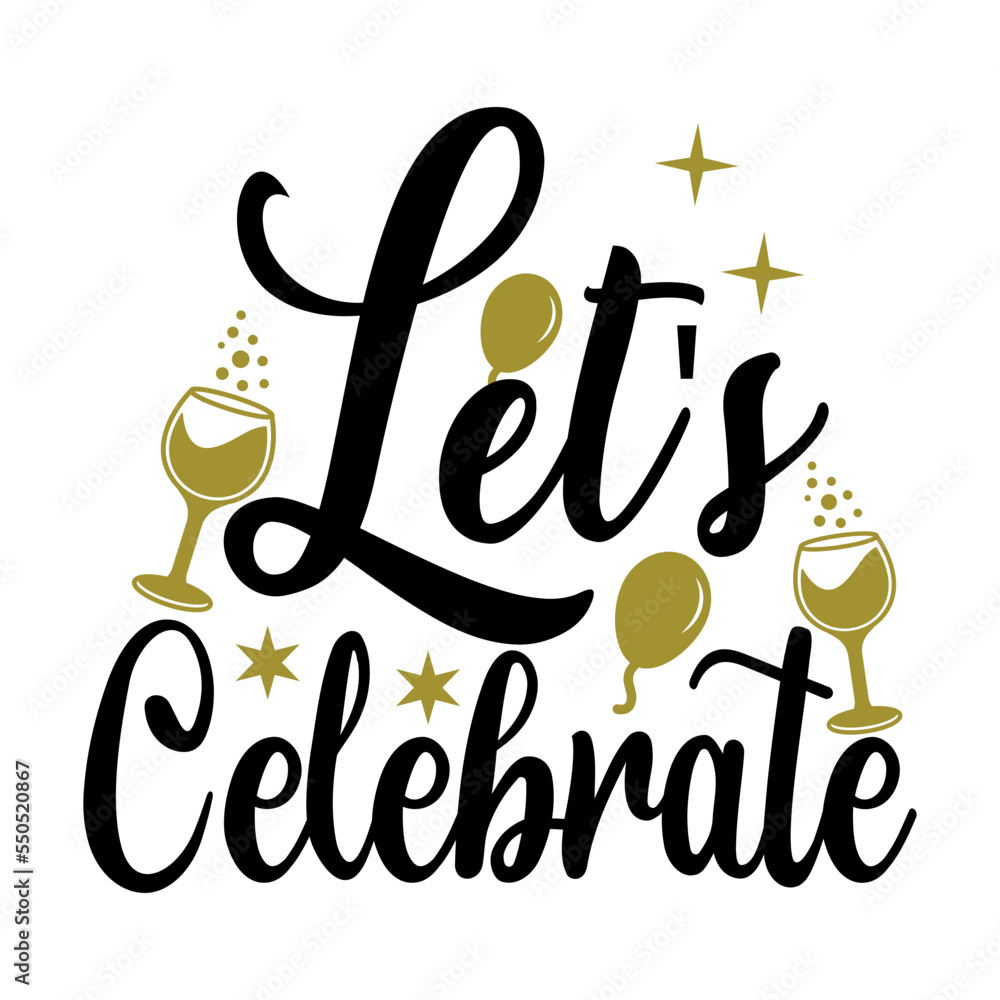 Let's Celebrate SVG Cut File, 2023 Svg, Celebration Svg, New Year ...