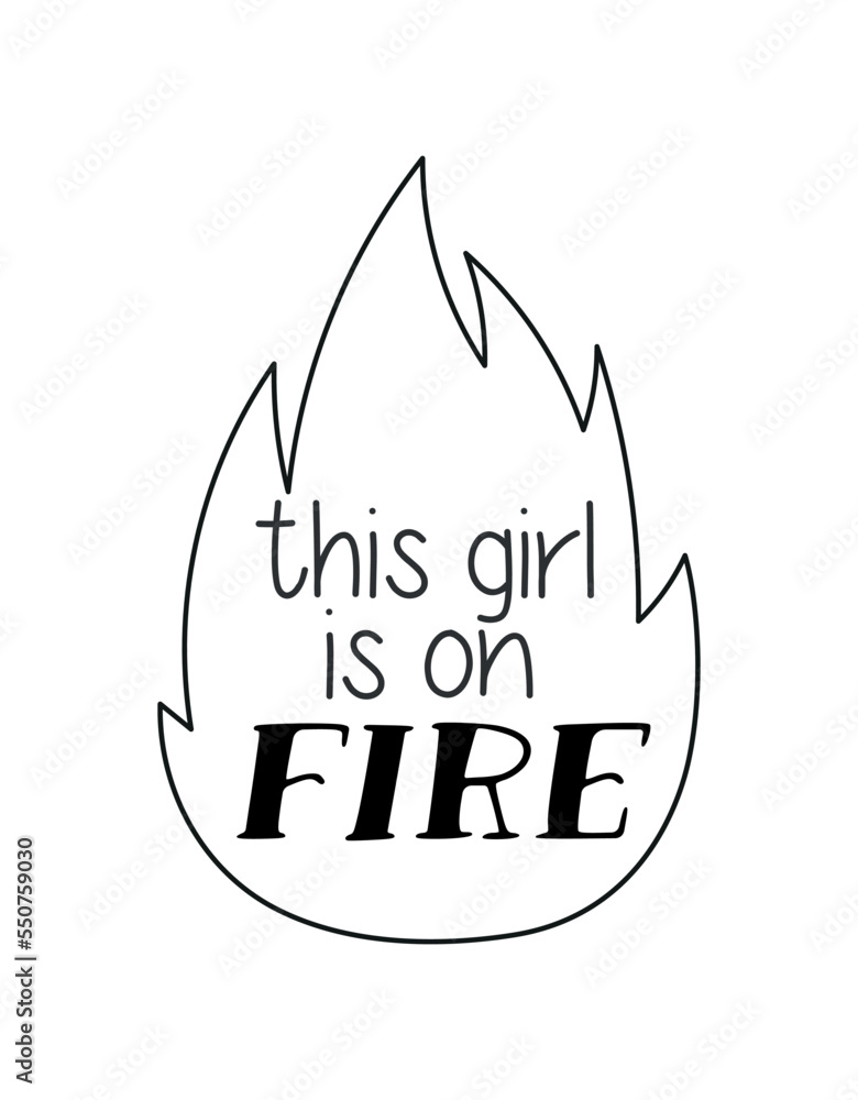 Girl on fire. Positivity and optimism, motivation. Minimalistic poster ...