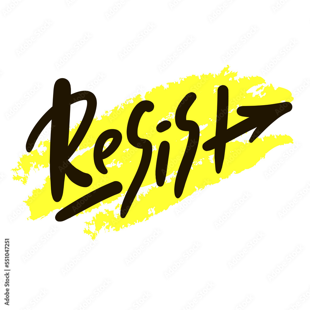 Resist - inspire motivational quote. Hand drawn lettering. Hand drawn ...