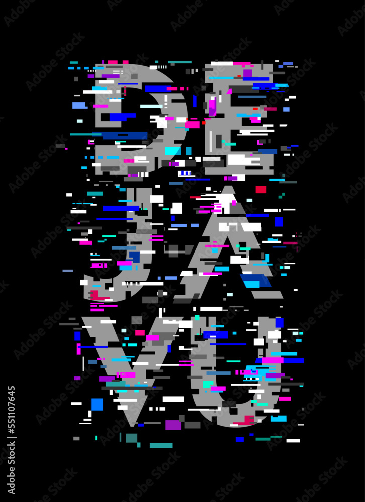 Vector Cyber glitch. Slogan and quotes "Dejavu" on black background ...