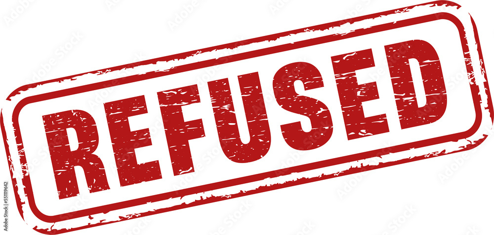 Refused grunge rubber stamp. Vintage old red color texture frame ...