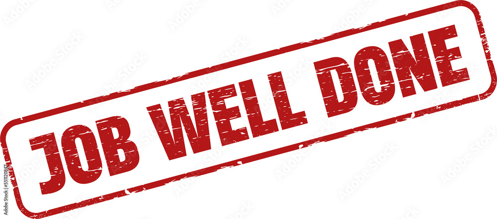 Job Well Done grunge rubber stamp. Vintage old red color texture frame ...