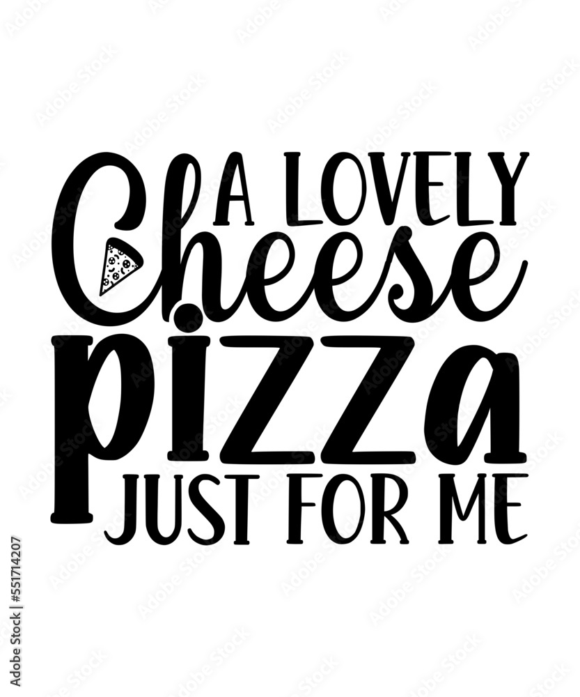 A lovely cheese pizza just for me SVG, Pizza Svg, Pizza SVG bundle ...