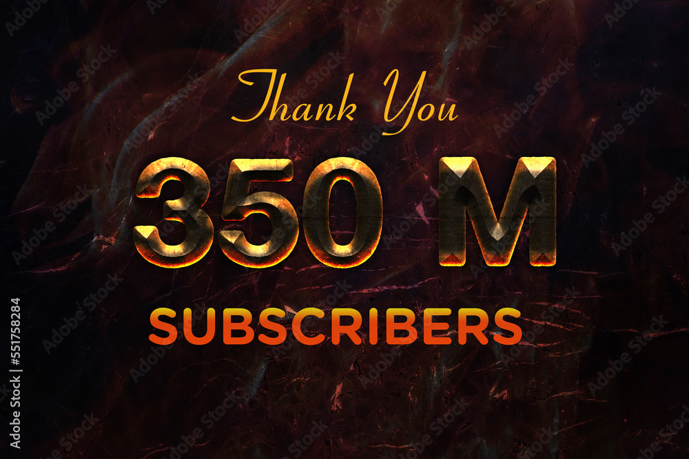 350 Million subscribers celebration greeting banner with Hot iron ...