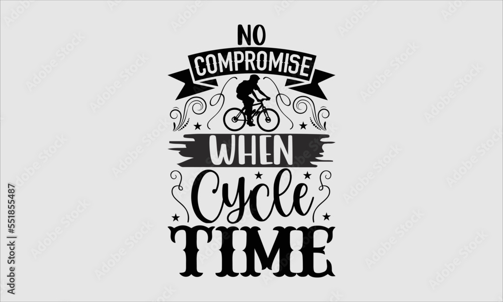 No compromise when cycle time- Cycle T-shirt Design, lettering poster ...