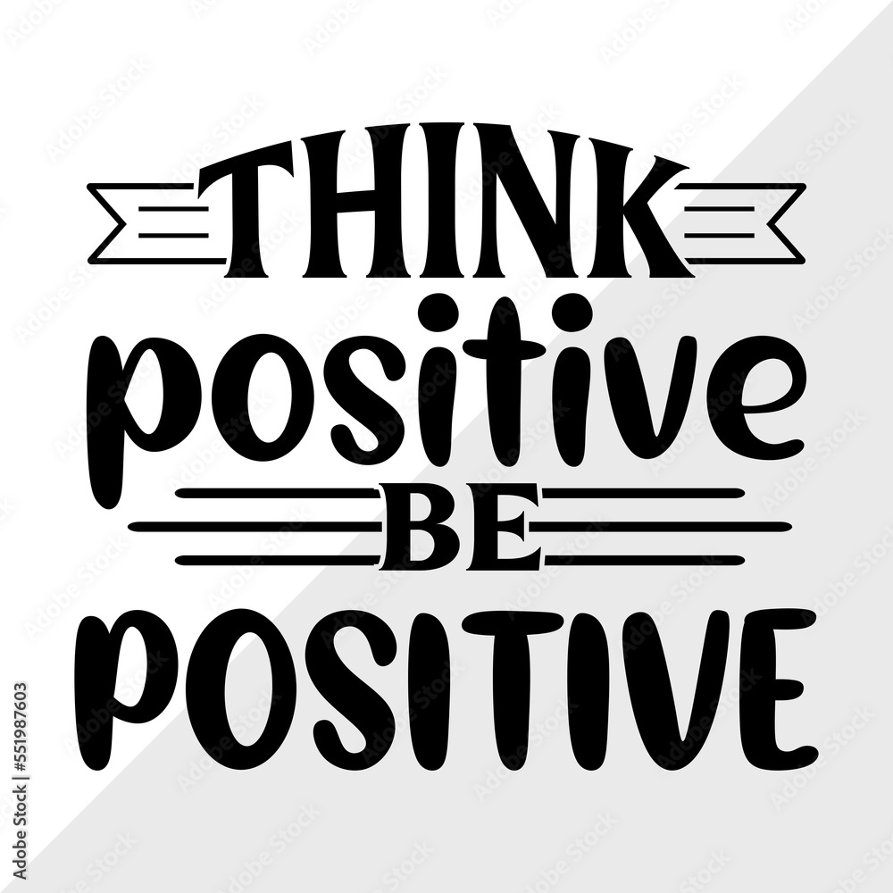 Vecteur Stock Think Positive Be Positive SVG Cut File, Good Things Svg ...