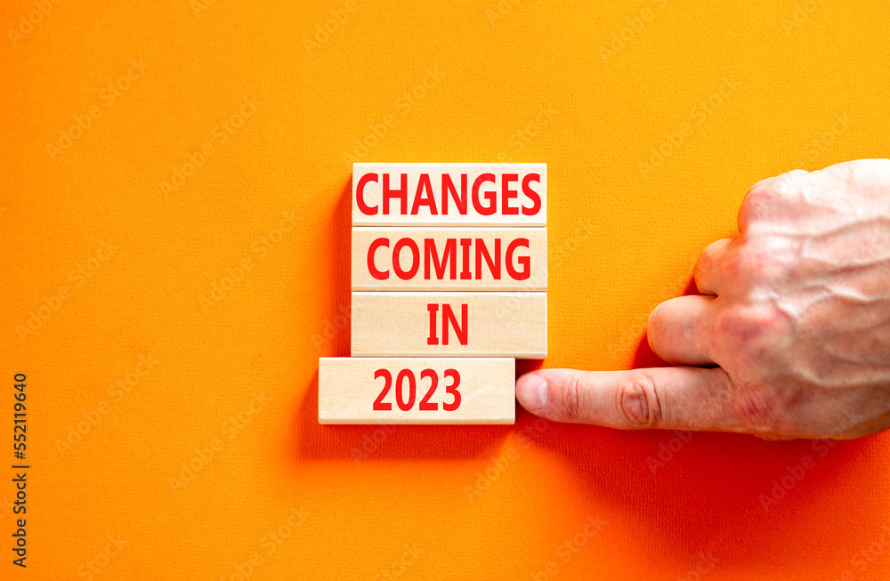 Changes coming in 2023 symbol. Concept word Changes coming in 2023 on ... Changes coming in 2023 symbol. Concept word Changes coming in 2023 on ...