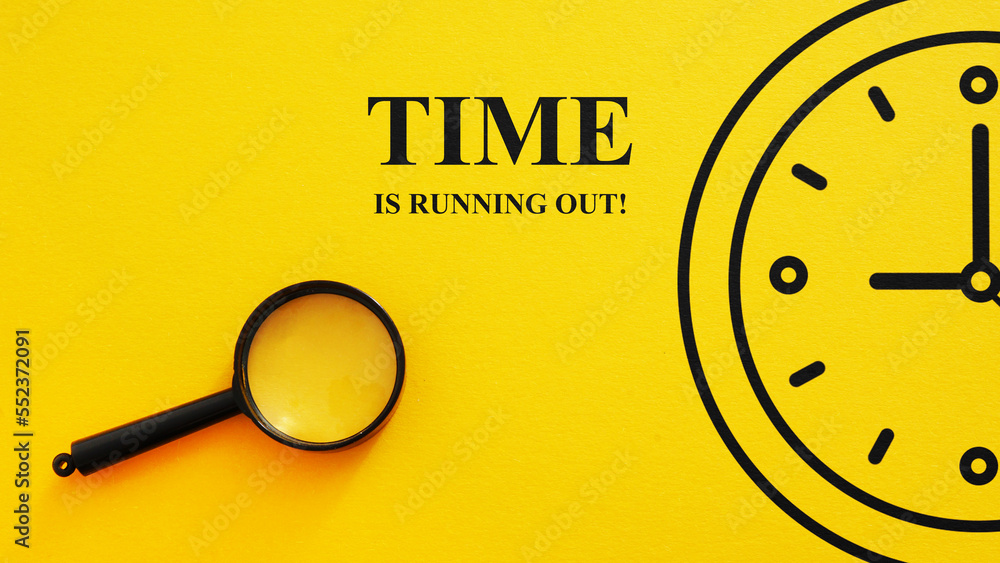 Time is running out is shown using the text and picture of clock Stock ...