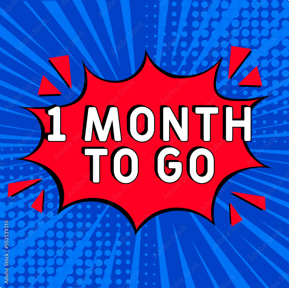 Comic book explosion with text 1 month to go, vector illustration ...