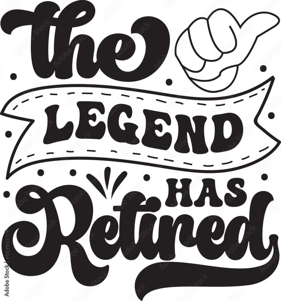 the legend has retired Stock Vector | Adobe Stock