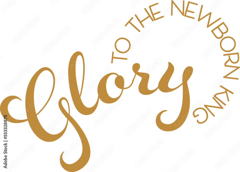 Glory to the Newborn King in Gold with Curved Elegant Text and Circular ...