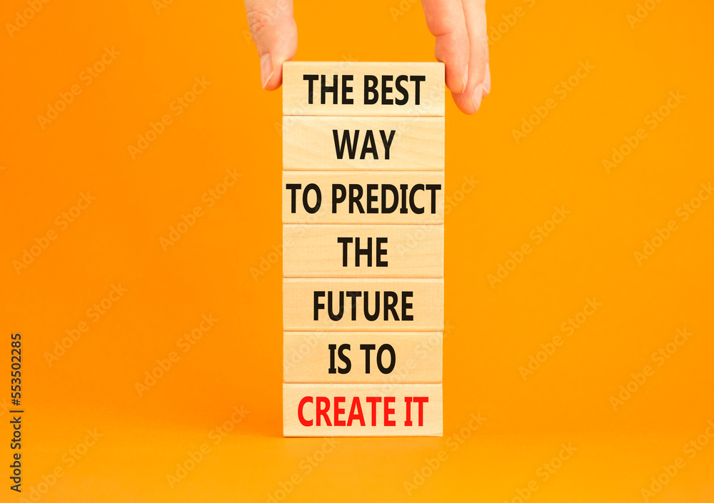The Best Way To Predict The Future Is To Create It Wallpaper