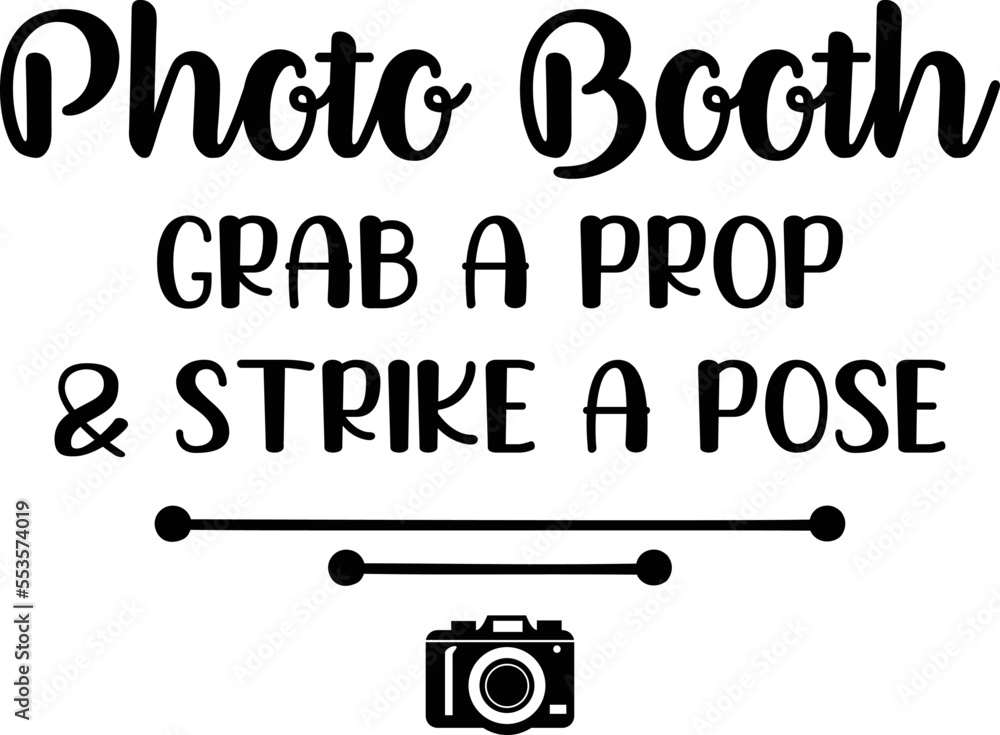 Photo booth grab a prop and strike a pose, Wedding SVG Design, Wedding ...