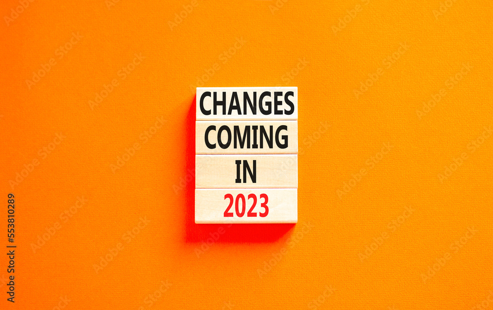 Changes coming in 2023 symbol. Concept word Changes coming in 2023 on ... Changes coming in 2023 symbol. Concept word Changes coming in 2023 on ...