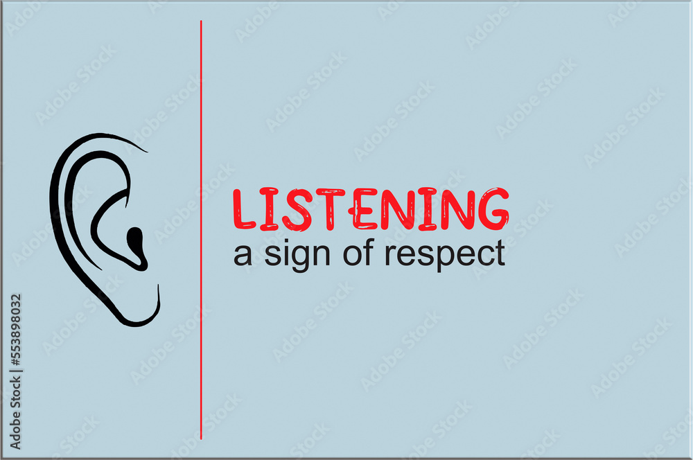 Listening is respect. Good manners concept. Ear icon with quote. Poster ...