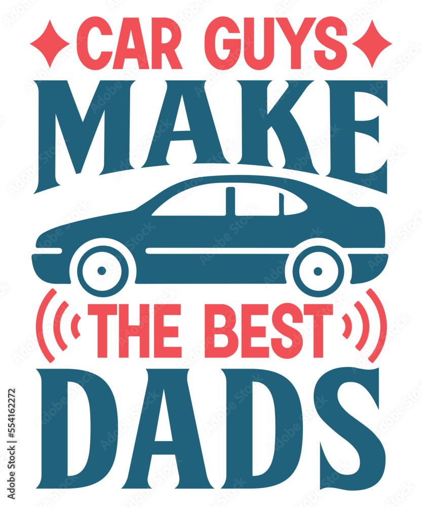 Car guys make the best dads SVG, Car,Cart-shirt, Car design, Car t ...