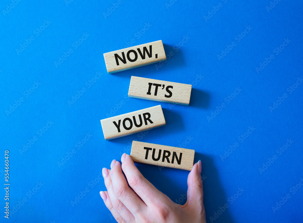 Now it's your turn symbol. Concept words Now it's your turn on wooden ...