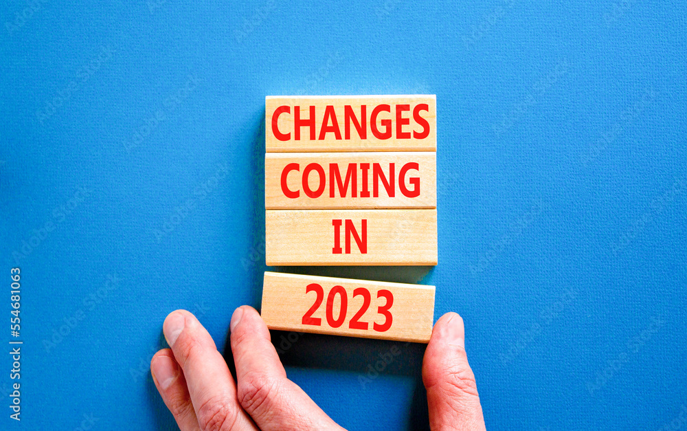 Changes coming in 2023 symbol. Concept word Changes coming in 2023 on ... Changes coming in 2023 symbol. Concept word Changes coming in 2023 on ...
