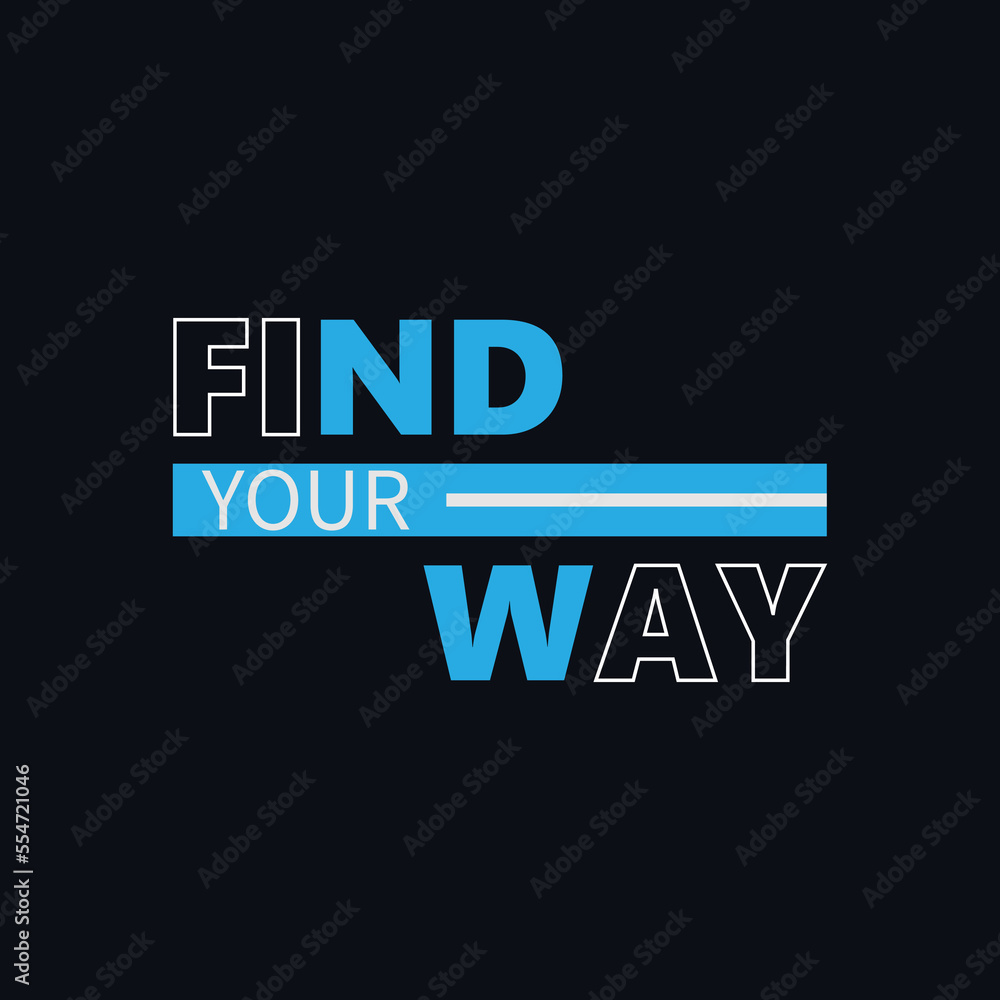 Find your way motivational quotes typography design Stock Vector ...