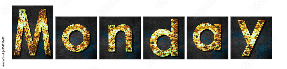 Monday. Words made from rusty iron letters. Isolated on white ...