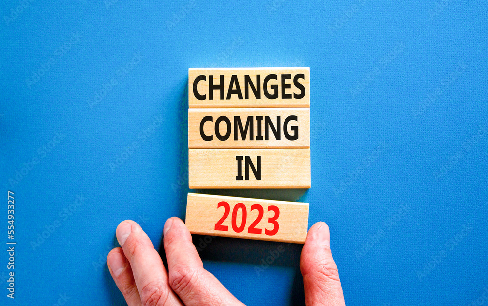 Changes coming in 2023 symbol. Concept word Changes coming in 2023 on ... Changes coming in 2023 symbol. Concept word Changes coming in 2023 on ...