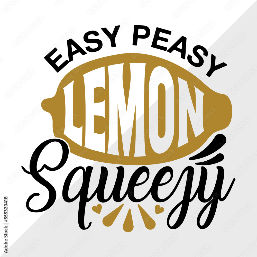 Easy Peasy Lemon Squeezy SVG Cut File, Kitchen Elements Svg, Cooking ...