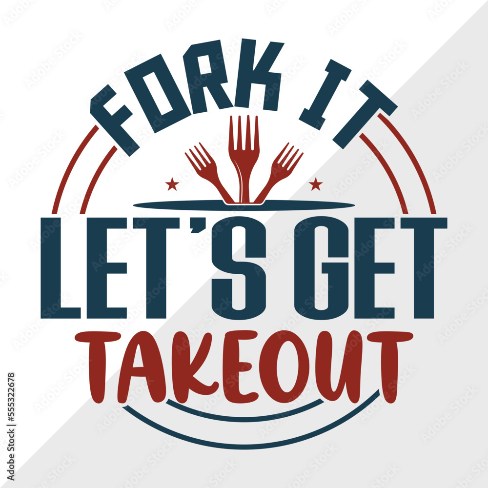 Fork It Lets Get Takeout SVG Cut File, Fork Svg, Kitchen Decoration Svg ...