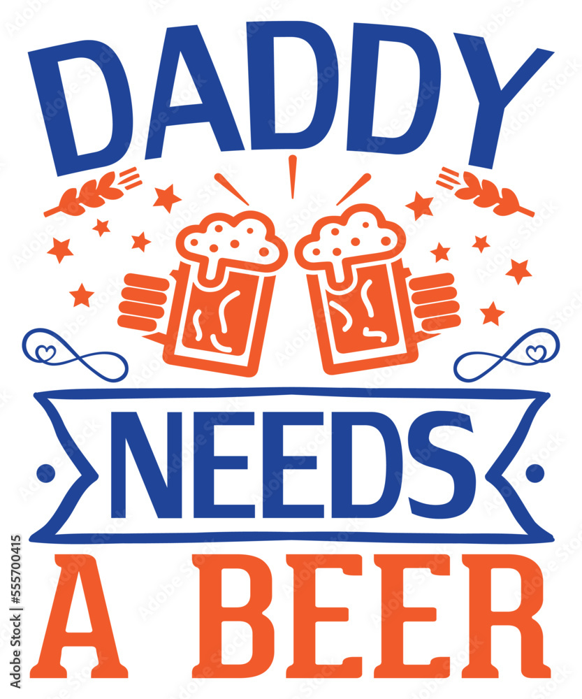 Daddy Needs A Beer Svg Alcohol Quotes Svg Bundle Wine Svg Beer Svg
