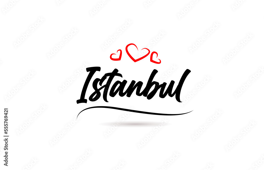 Istanbul european city typography text word with love. Hand lettering ...