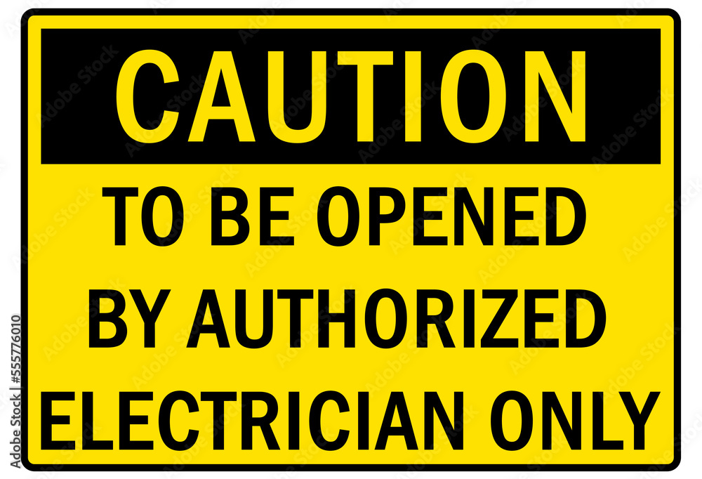 Electrical warning sign and labels to be opened by authorized ...