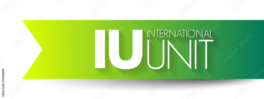 IU International Unit - amount of a substance that has a certain ...