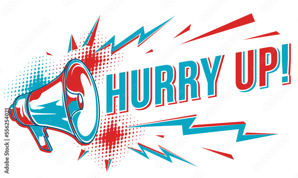 Hurry up - advertising sign with megaphone Stock Vector | Adobe Stock