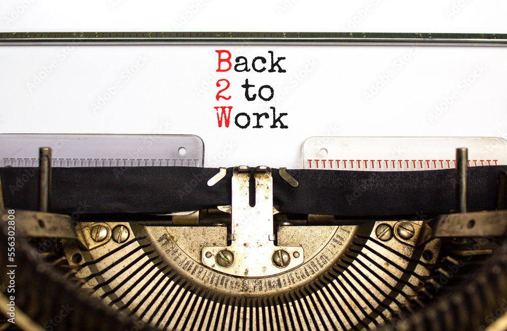 B2W back to work symbol. Concept words B2W back to work typed on old ...