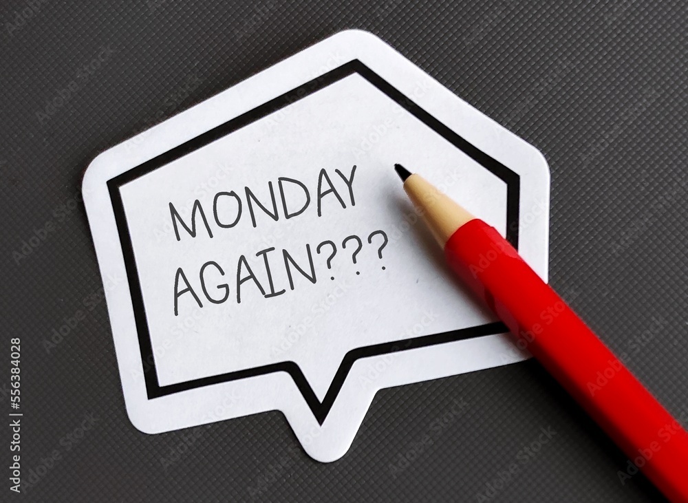 Foto de Pencil write on speech note MONDAY AGAIN??? - Worker feeling ...
