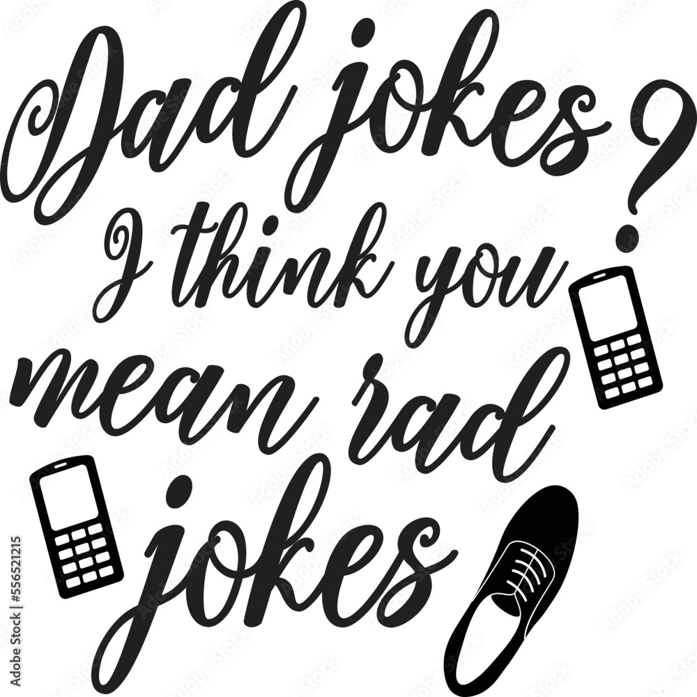 Dad jokes I think you mean rad jokes Father life shirt print template ...