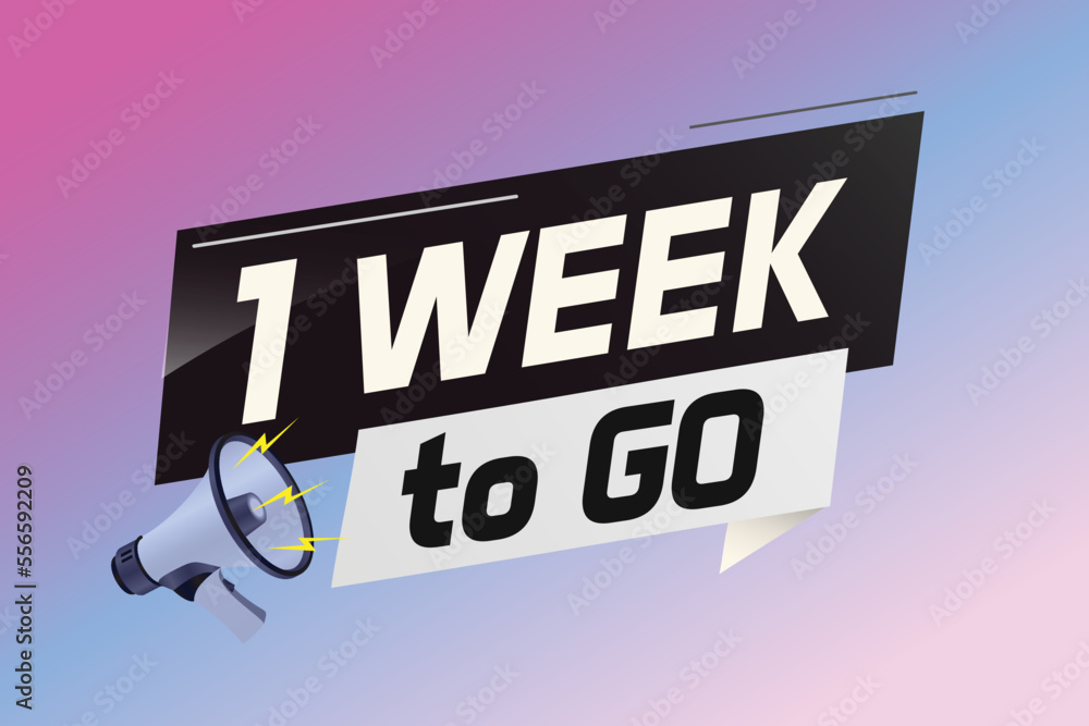 1 week to go word concept vector illustration with megaphone and 3d ...