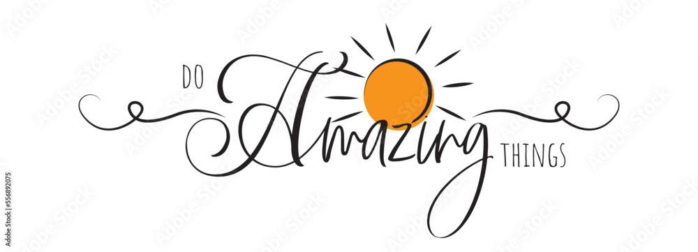 Do amazing things, vector. Motivational inspirational positive quotes ...