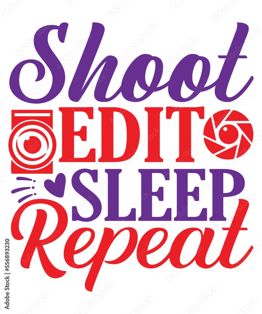 Shoot edit sleep repeat SVG, When life gets blurry svg, focus svg ...