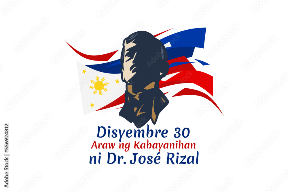 Translation: December 30, Heroes Day of Dr. Jose Rizal. Happy Rizal Day ...