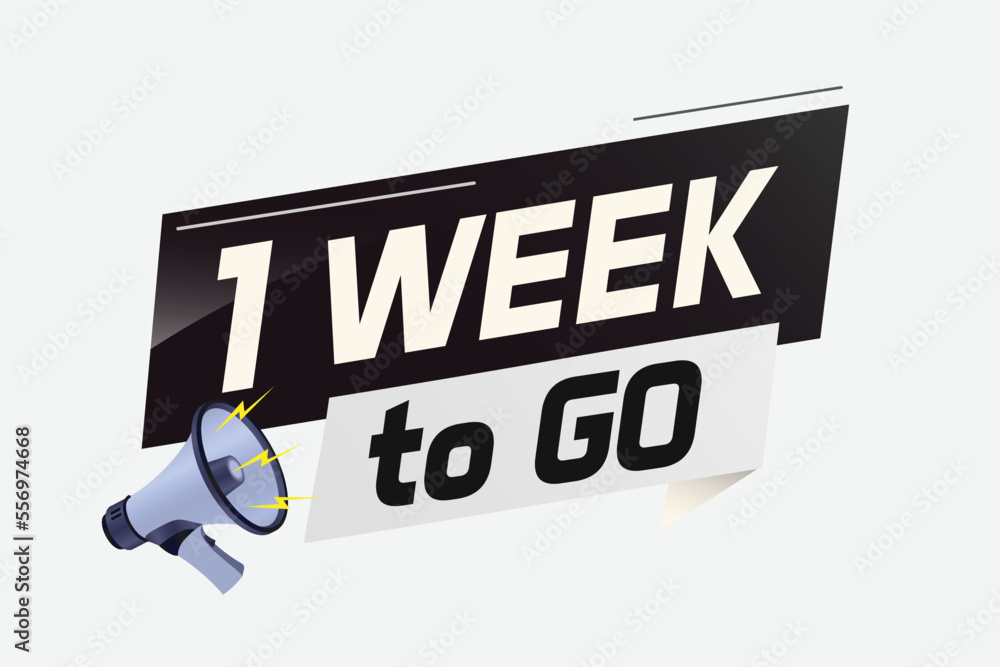 1 week to go word concept vector illustration with megaphone and 3d ...