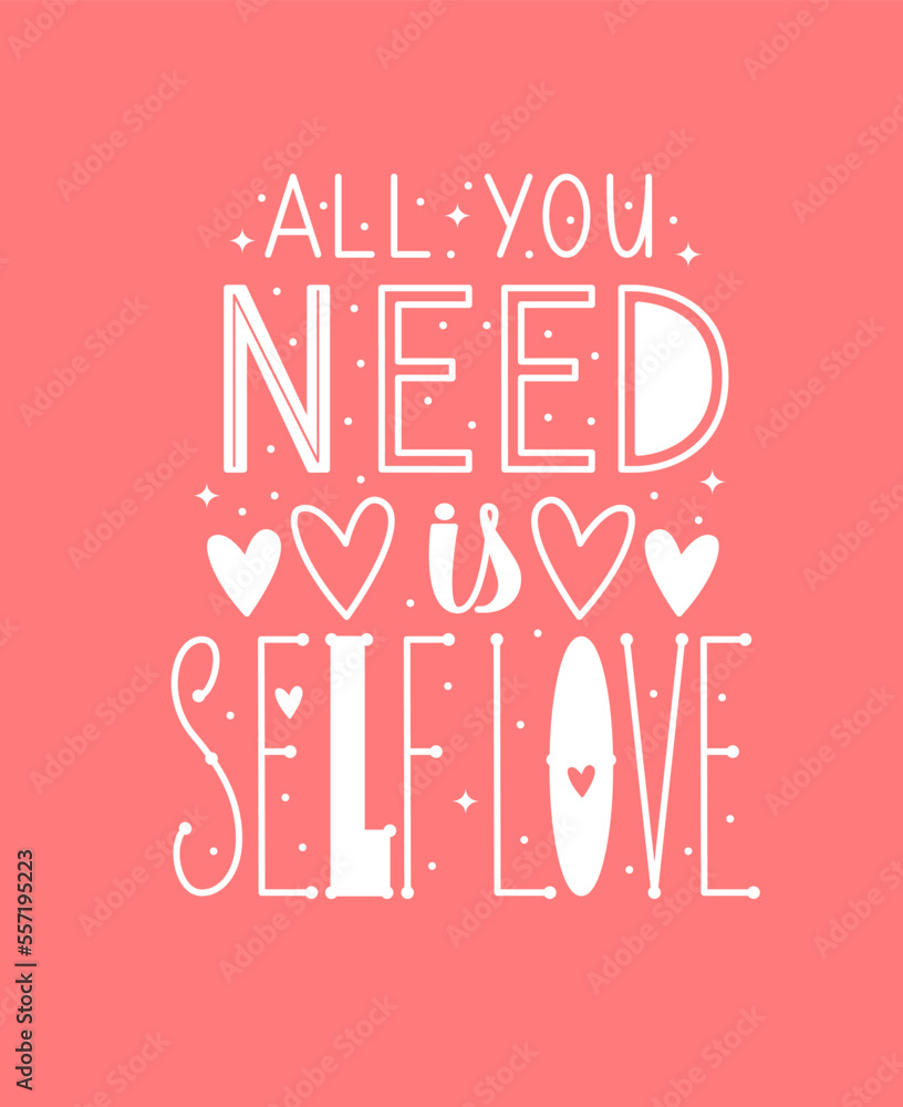 All You Need is Self Love quote. Cute vector Hand lettering with ...