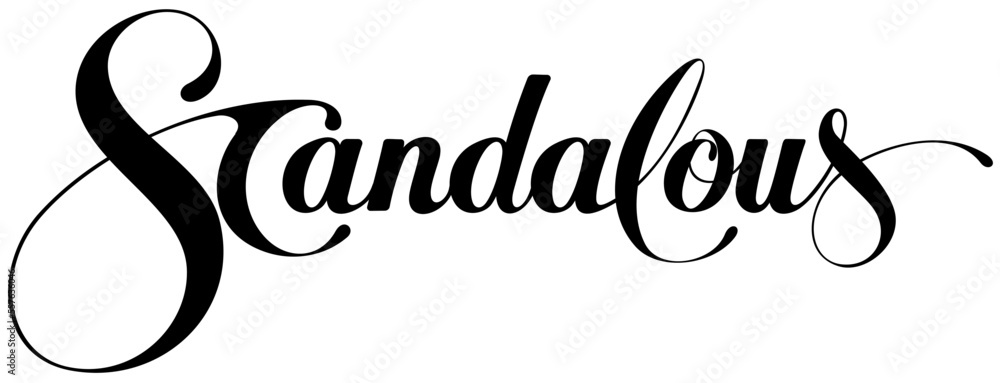 Scandalous - custom calligraphy text Stock Vector | Adobe Stock Scandalous - custom calligraphy text Stock Vector | Adobe Stock
